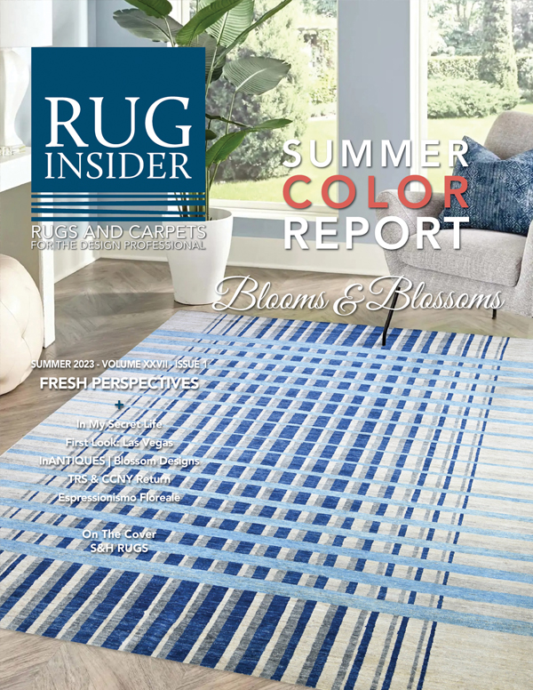 Summer 2022 Market Preview - Rug Insider Magazine